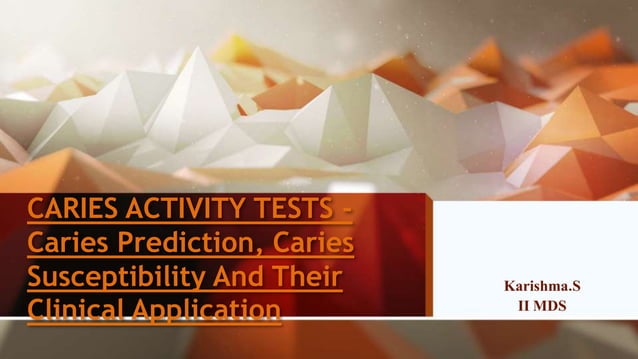 Caries activity test - caries prediction,caries susceptibility and ...
