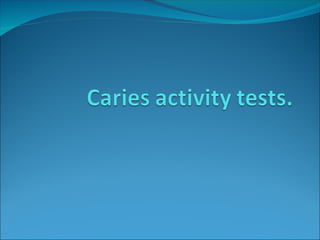 caries activity tests-for detection of caries | PPT