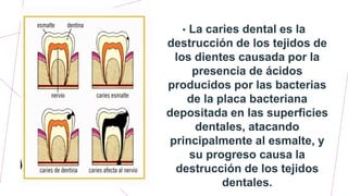 CARIES- TIPOS DE CARIES- TRATAMIENTOS | PPTX