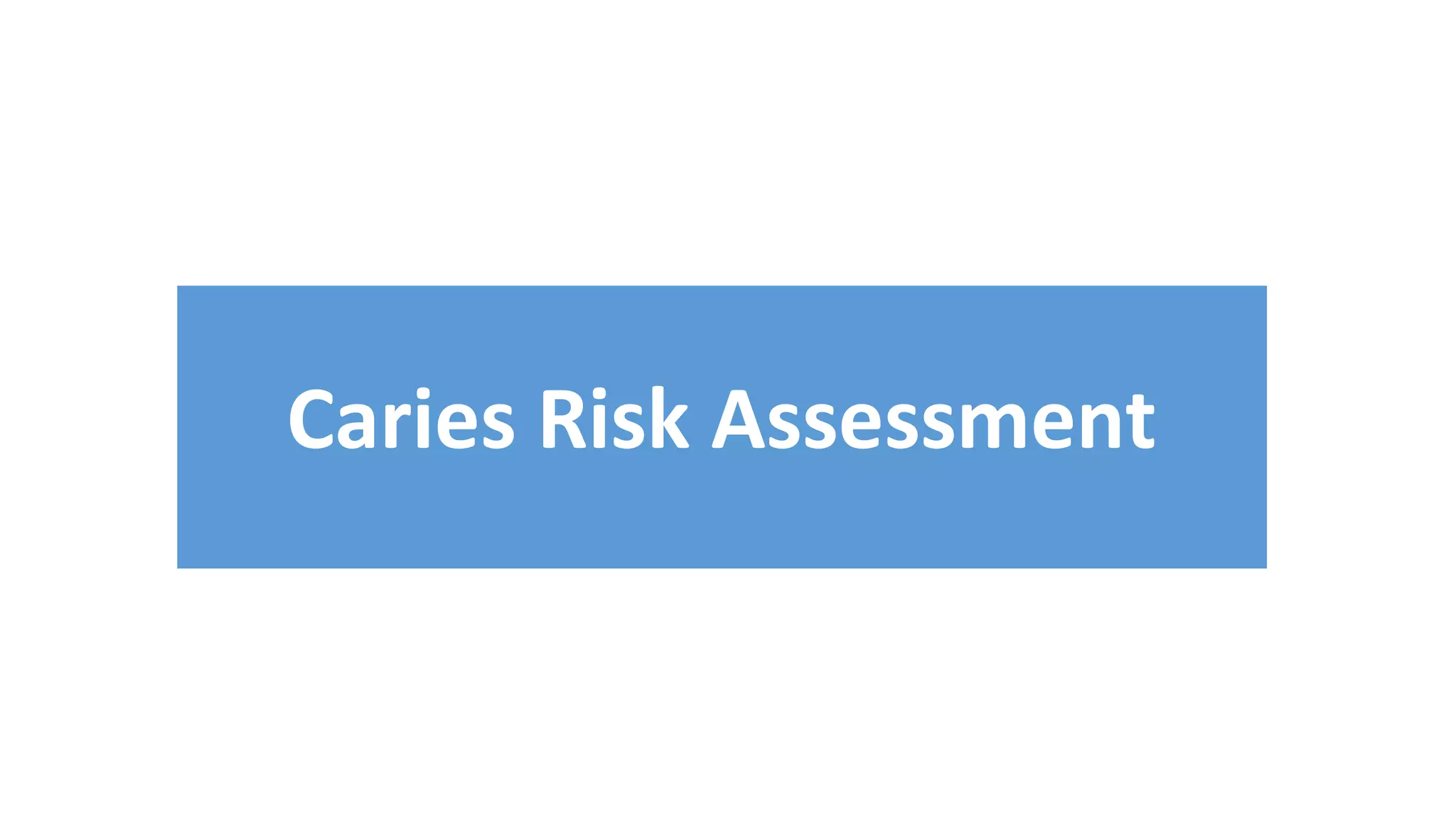 Caries risk assessment | PPT