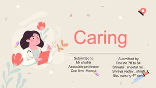 Introduction to caring, concept of caring , caring in nursing, caring ...