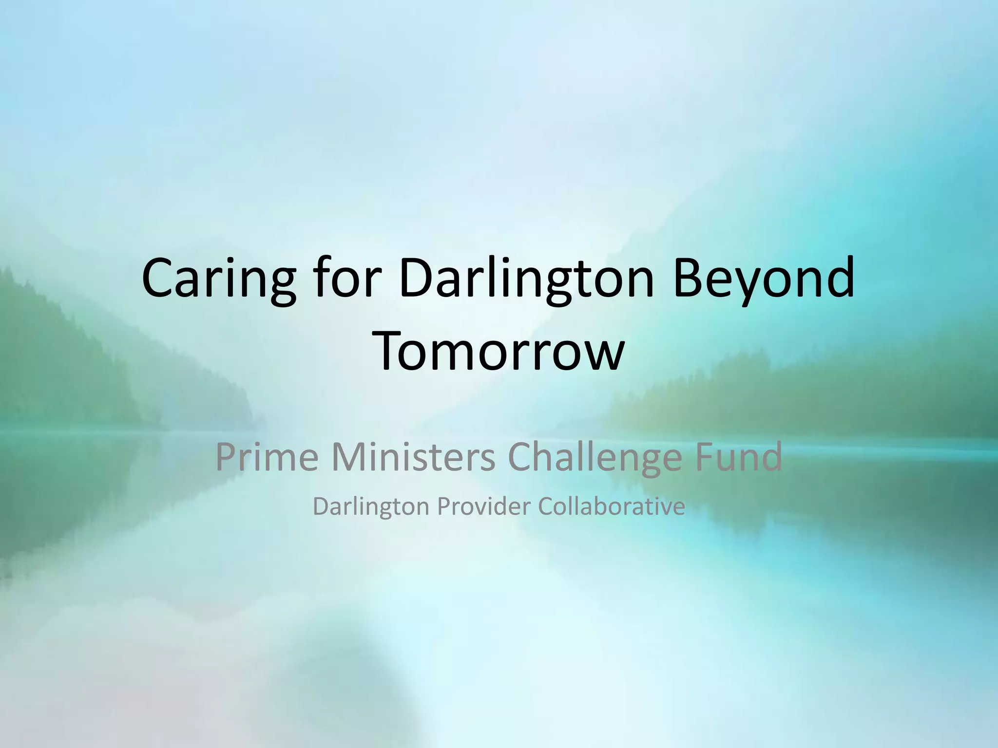 Caring for Darlington beyond tomorrow | PPT