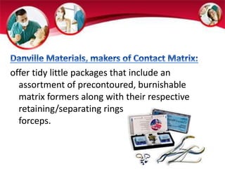 Composi-Tight 3D™ Sectional Matrix | PPTX