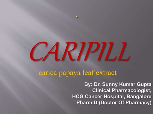 Caripill: carica papaya leaf extract | PPTX | Herbs and Supplements ...