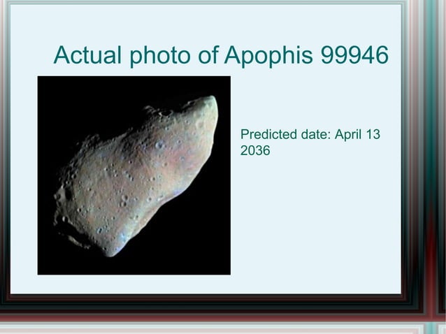 Asteroid Apophis 99942 | PPT | Space and Astronomy | Science