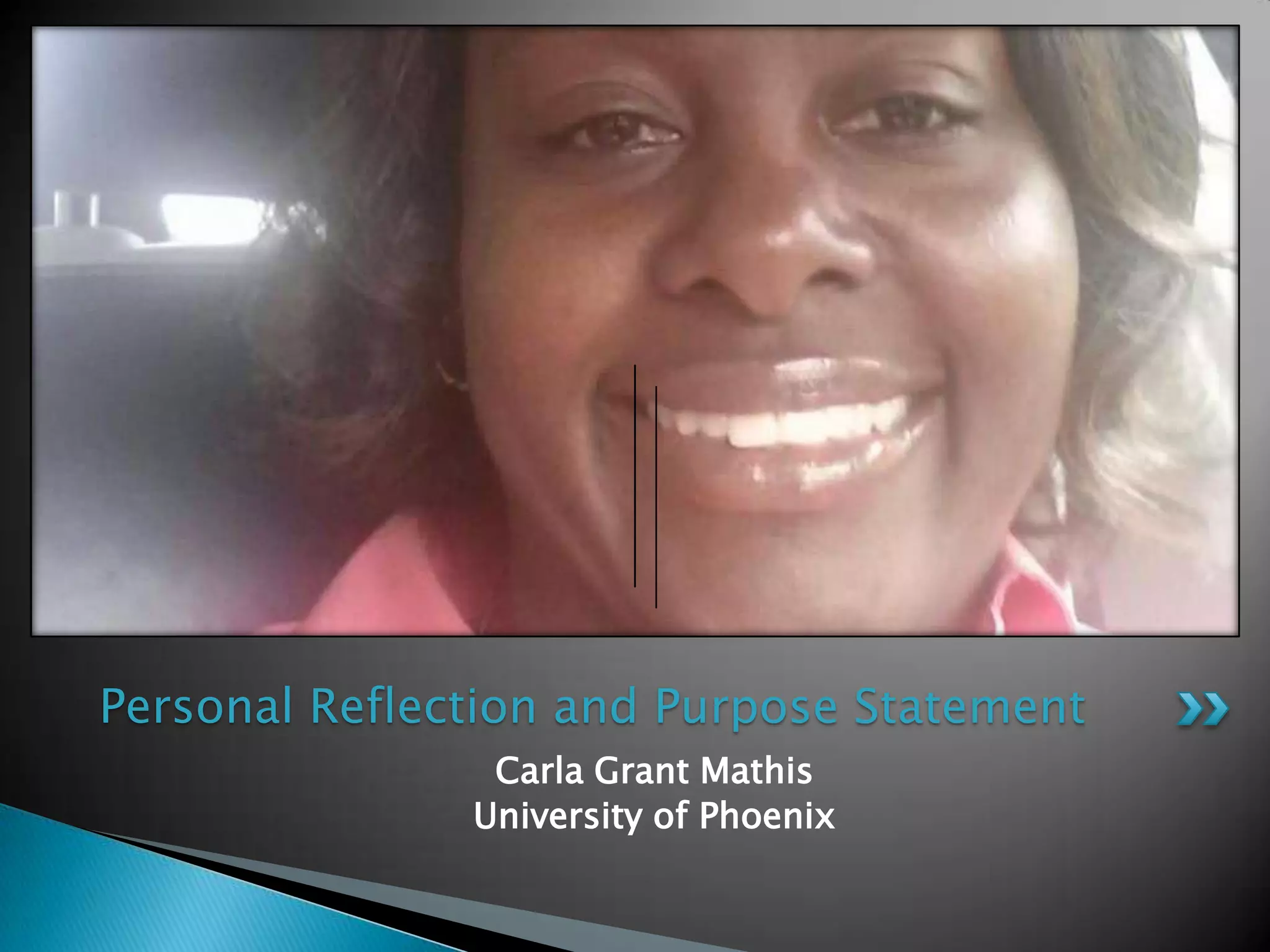 Carla mathis's personal reflection and purpose statement power point | PPTX