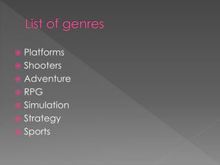 Video games genres | PPTX | Video Game Genres | Video Gaming