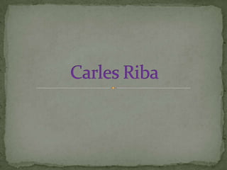 Carles riba | PPTX