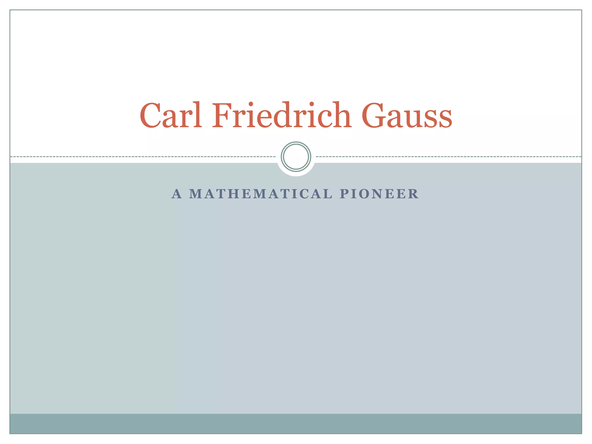 Carl Friederich Gauss | PPTX | Physics | Science