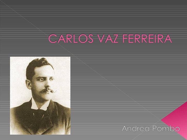 Carlos Vaz Ferreira - Alchetron, The Free Social Encyclopedia