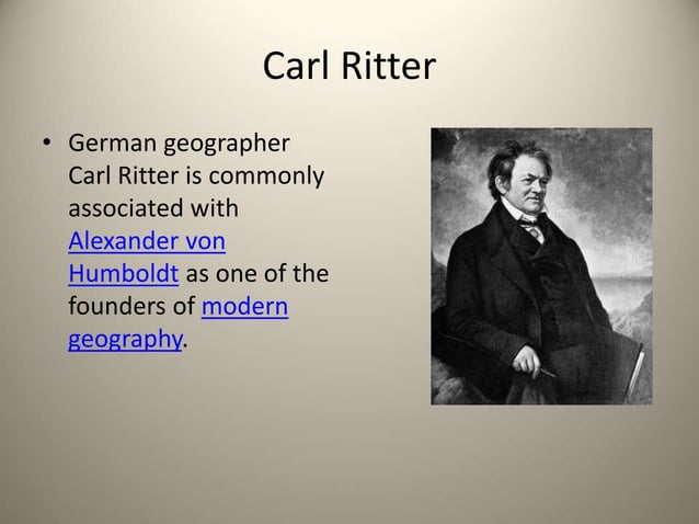 Carl Ritter research thoughts in geography | PPT | Geography | Science