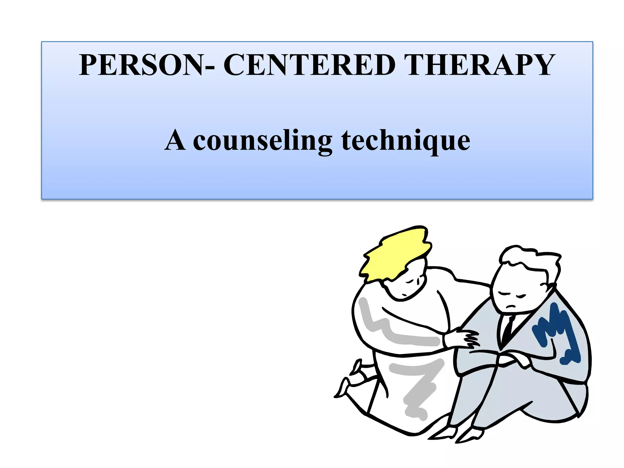 Carl roger’s person centered therapy | PPTX