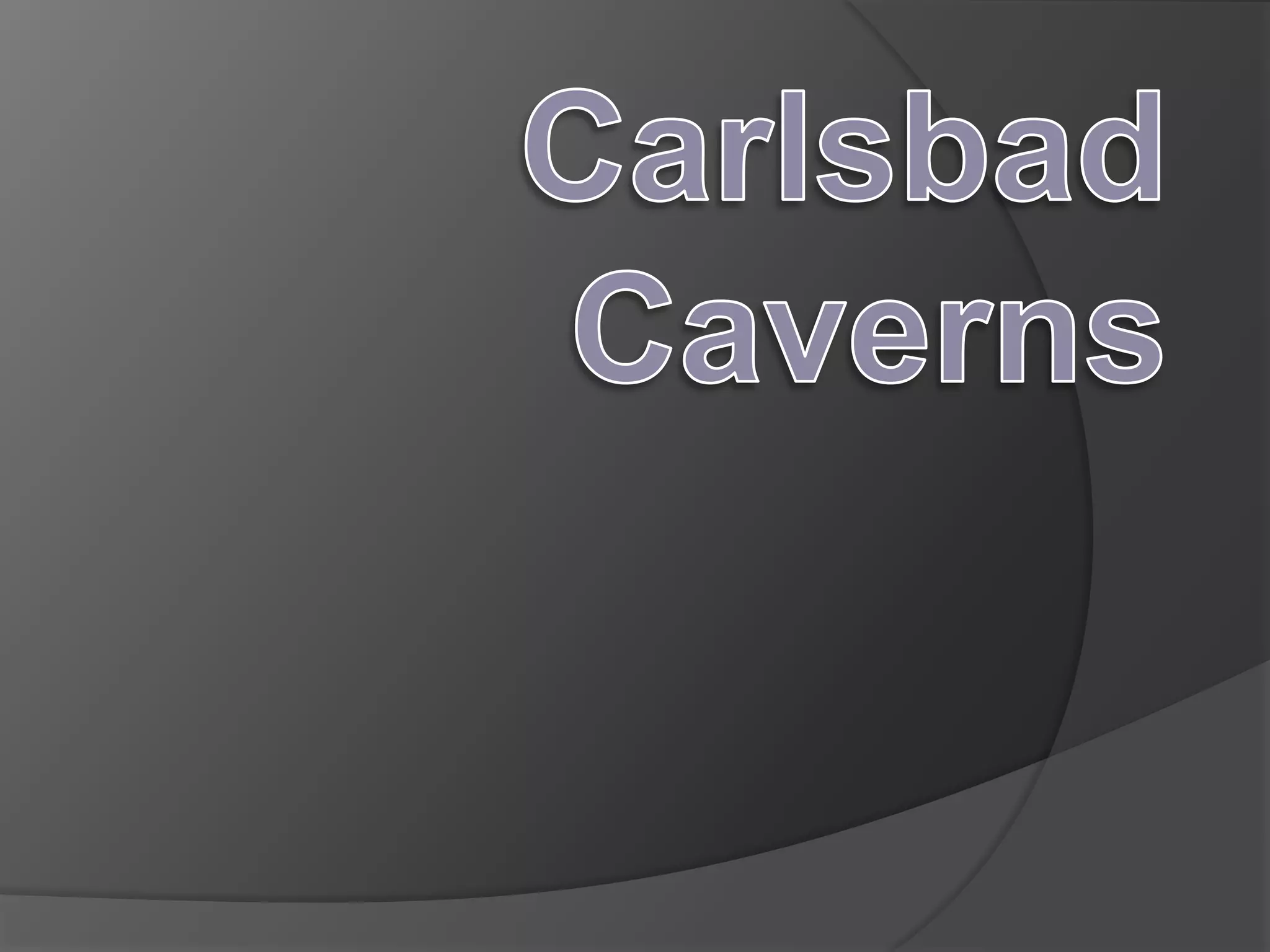 Carlsbad Cavern Project | PPTX
