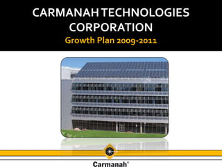 Carmanah Technologies Growth Plan | PPTX
