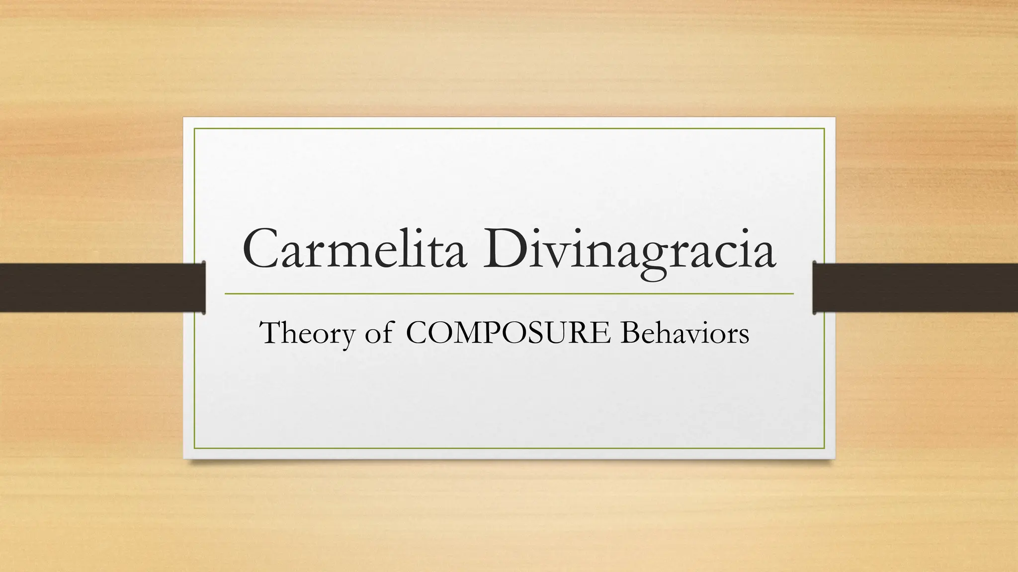 Carmelita Divinagracia Composure Theorypptx.pptx