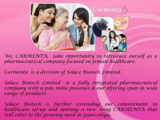 Carmenta (A Gynecological Division of Solace biotech Limited) | PPTX