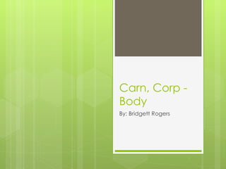 Carn, corp - body | PPT