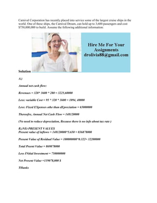 Carnival Corporation has recently placed into service some of the larg ...