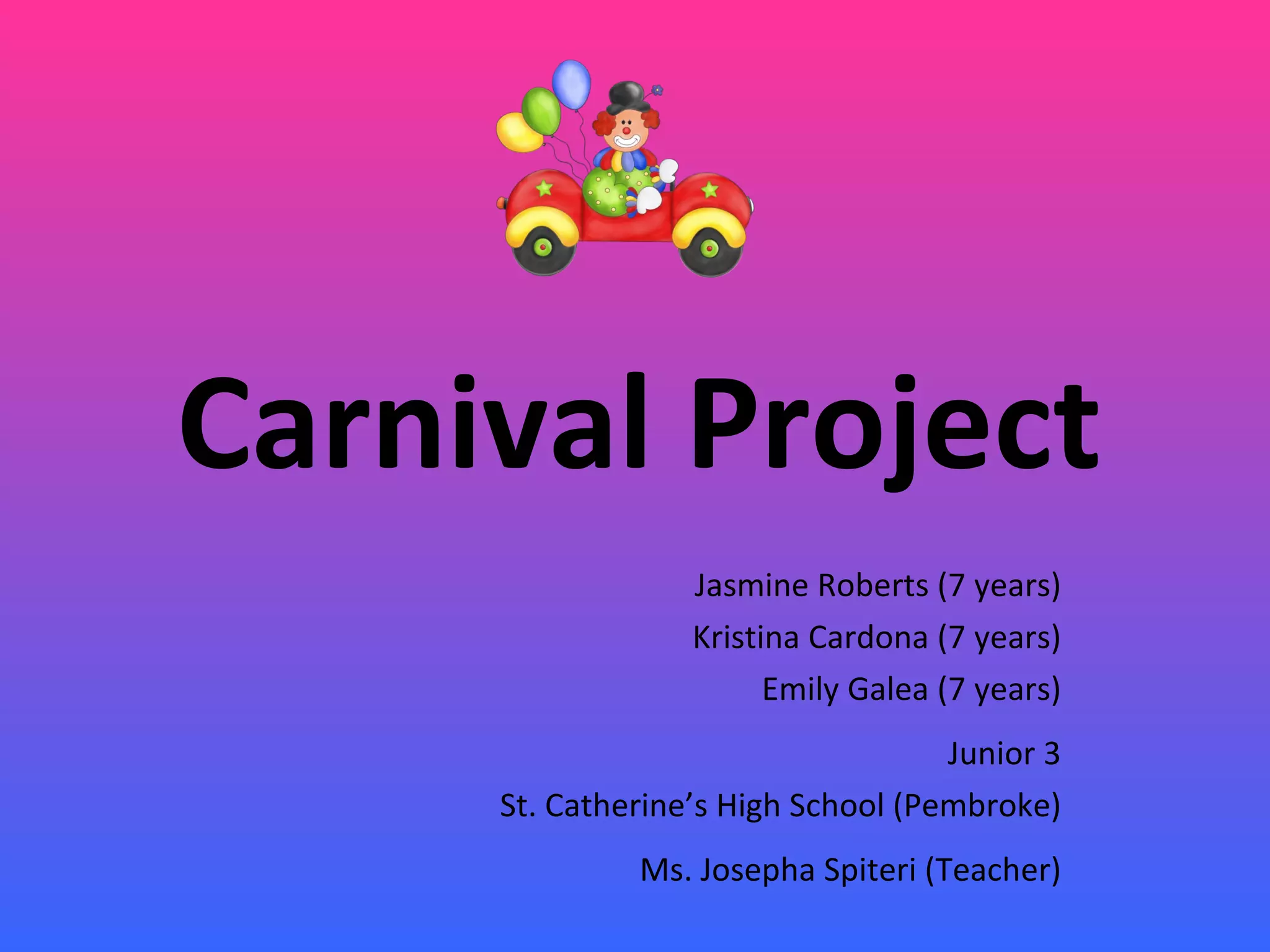 Carnival project#jasmine, kristina & emily~junior3 | PPT