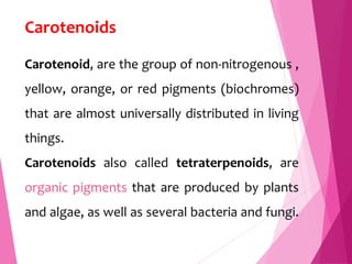 Carotenoids - Definition, classification , properties etc | PPT