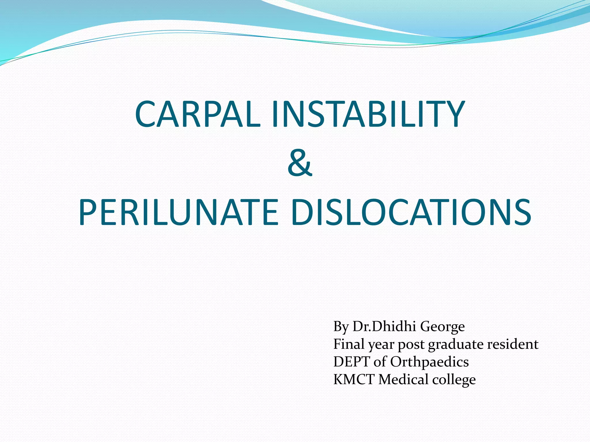 Carpal instability and perilunate dislocation | PPTX