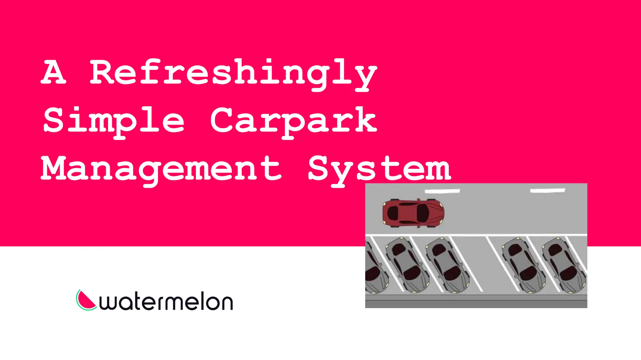 Car Park Management System At Watermelon Parking.pptx