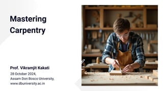 Introduction to Carpentry - Workshop Practice | PPTX