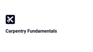 Introduction to Carpentry - Workshop Practice | PPTX