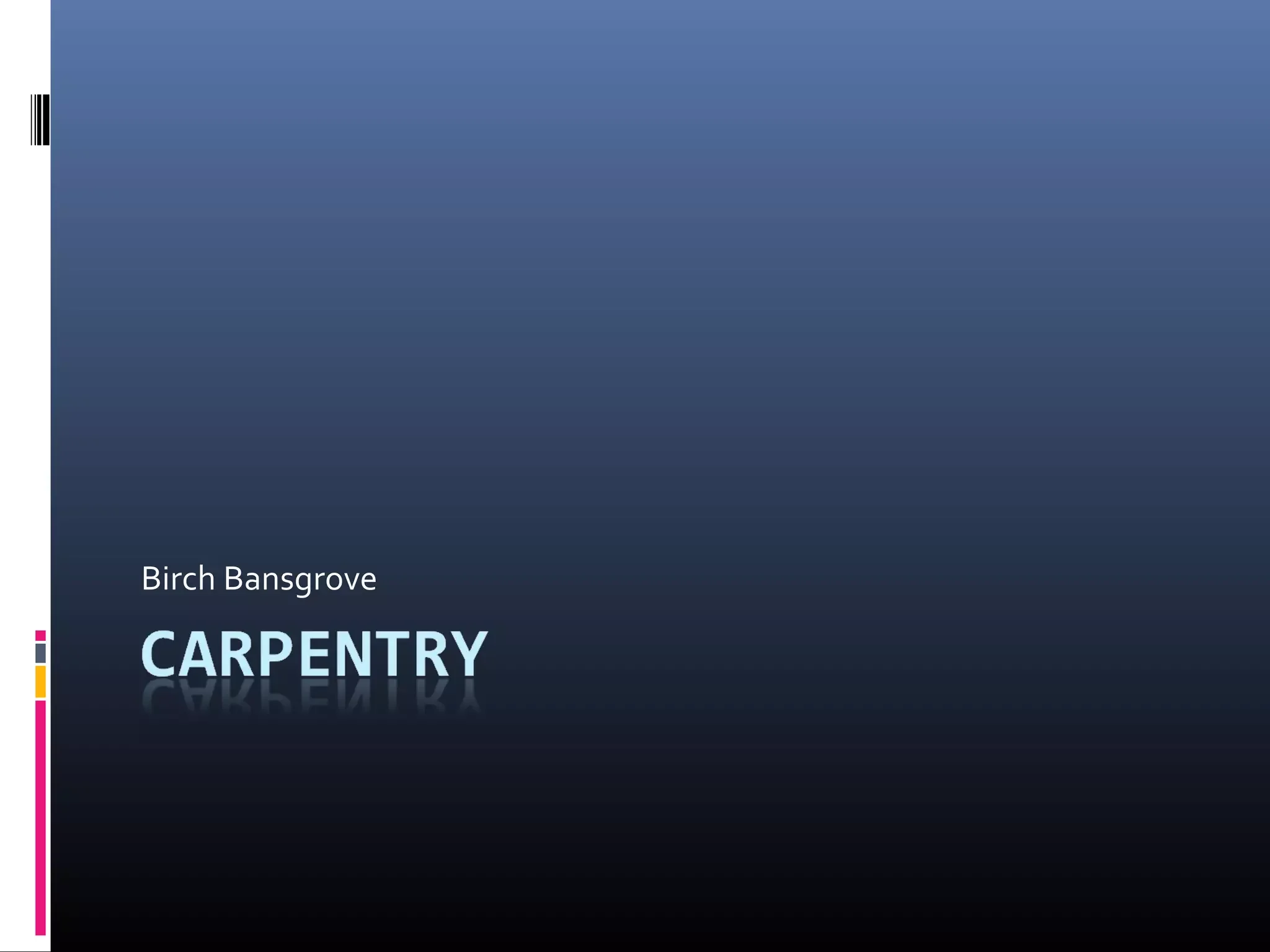 Carpentry | PPT | Woodworking | Arts and Crafts