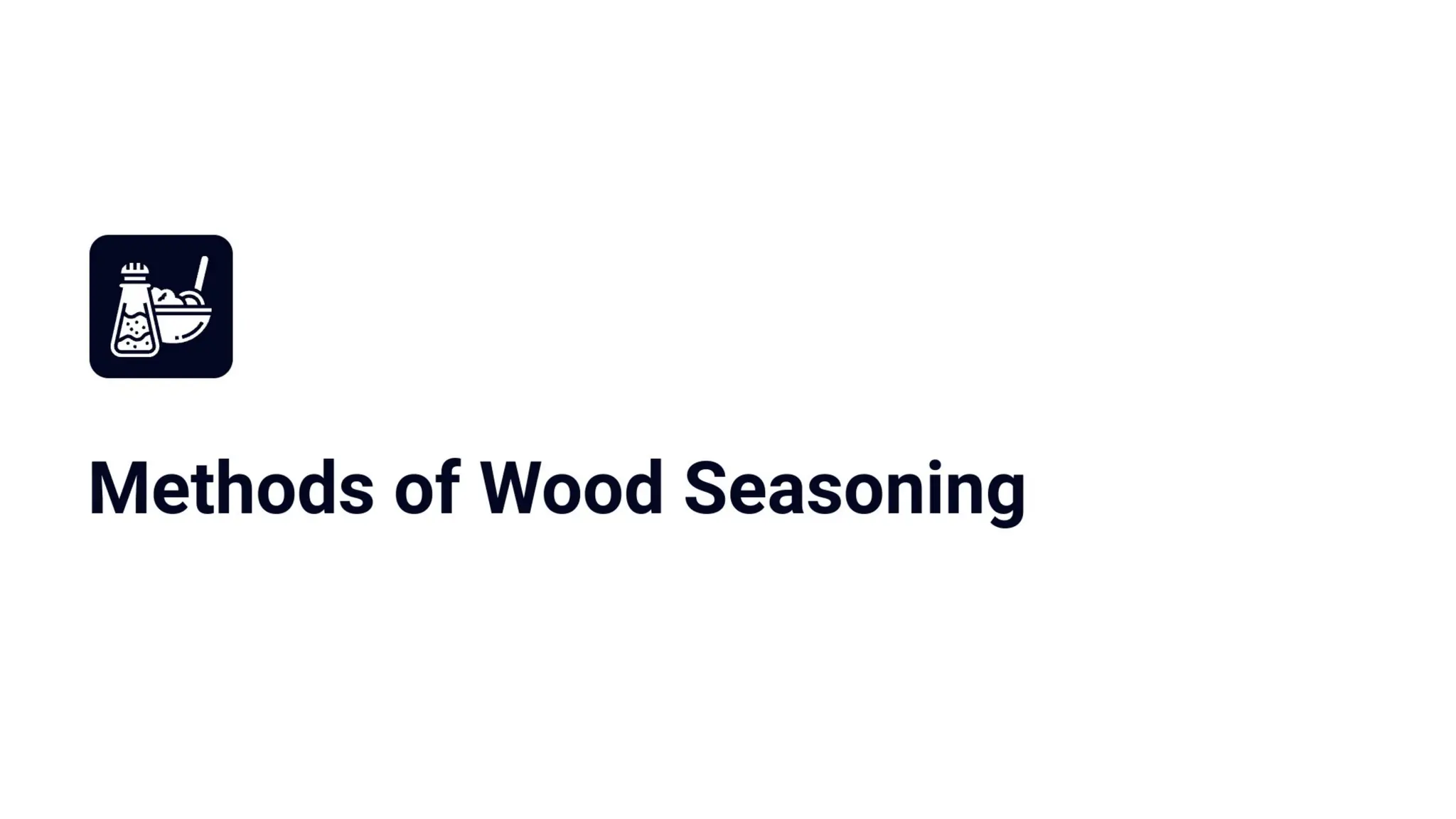 Carpentry- Seasoning of Woods - Workshop Practice | PPTX