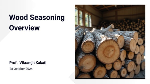 Carpentry- Seasoning of Woods - Workshop Practice | PPTX | Woodworking ...