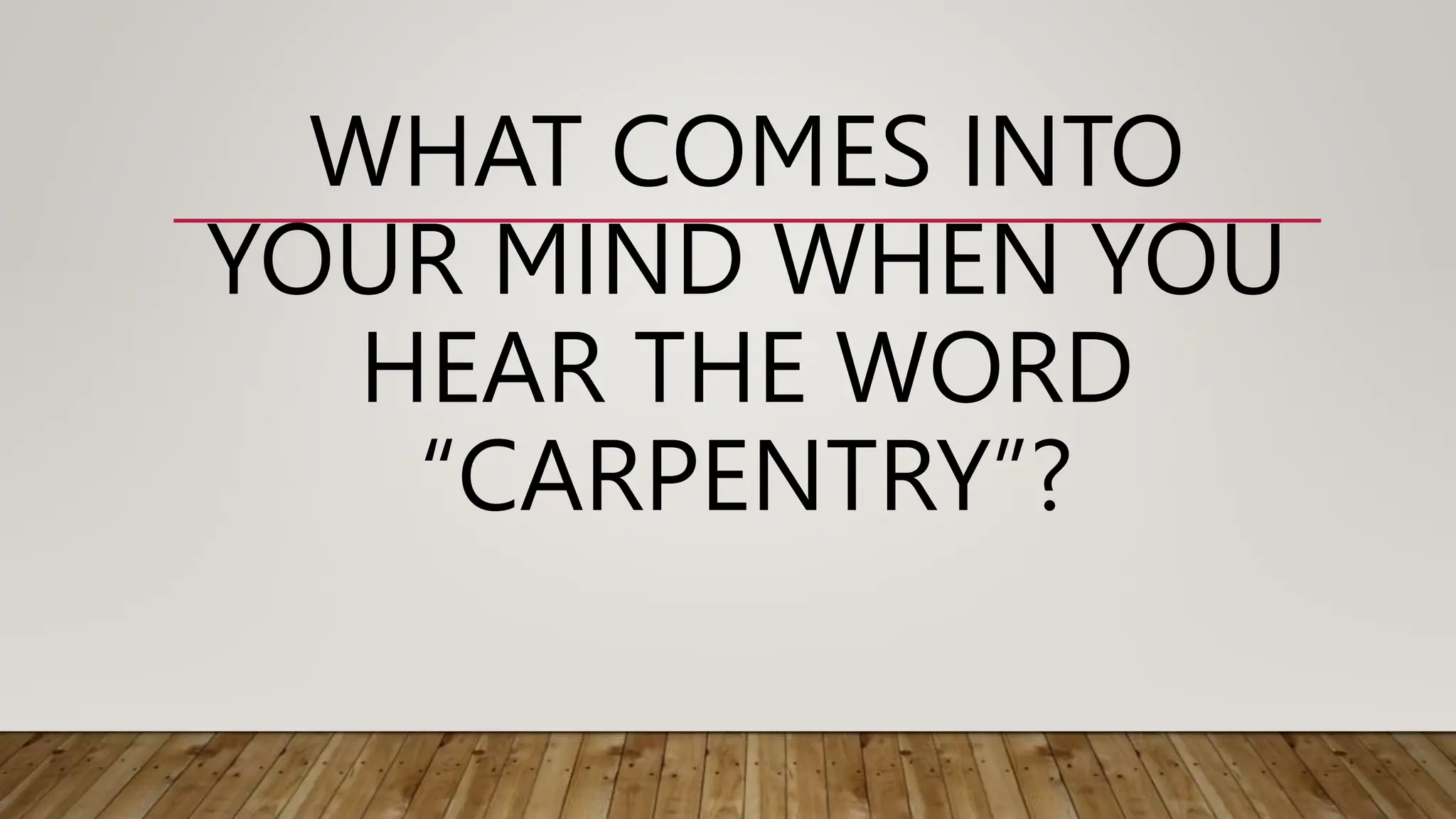 CARPENTRY.pptx grade 8 exploratory topic | PPTX