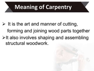 carpentry-ppt-introduction.pptx | Woodworking | Arts and Crafts