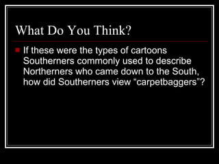 Carpetbaggers: Political Cartoons of Reconstruction | PPT