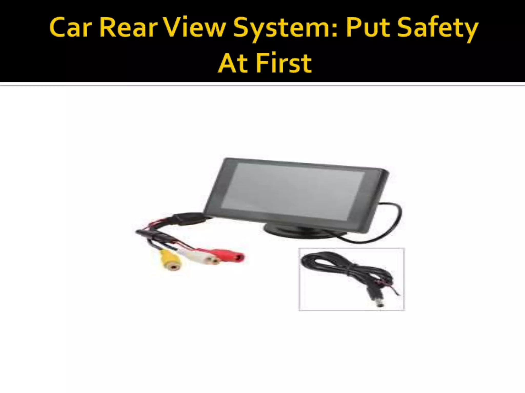 Car rear view system put safety at first | PPT