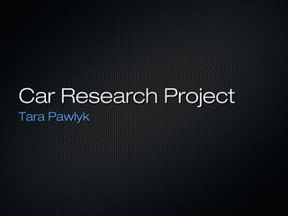 Car reasearch | PPT
