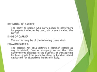 Carriage of goods by land Feature of Common carrier, private carrier ...