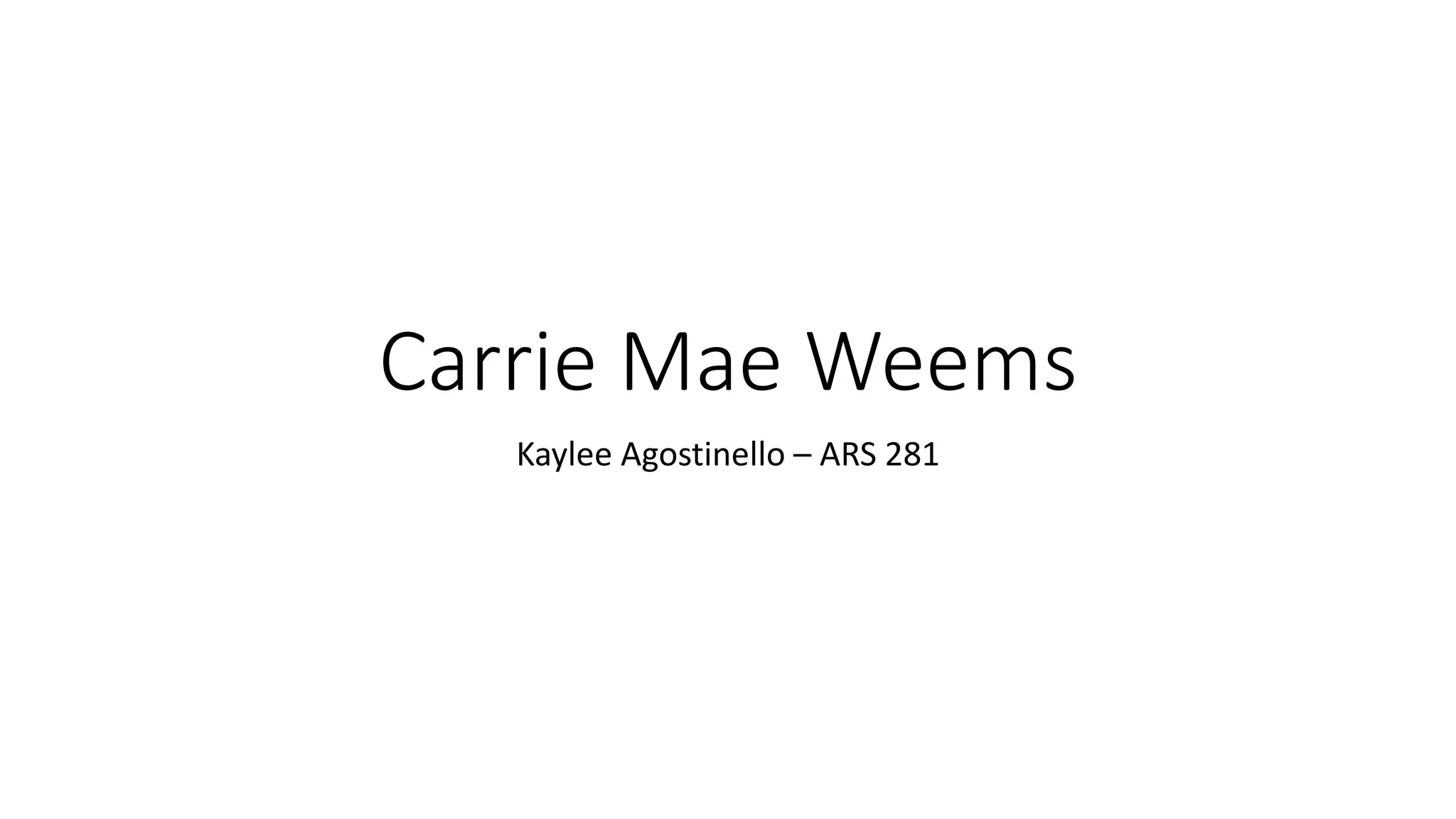 Carrie Mae Weems Presentation | PPT