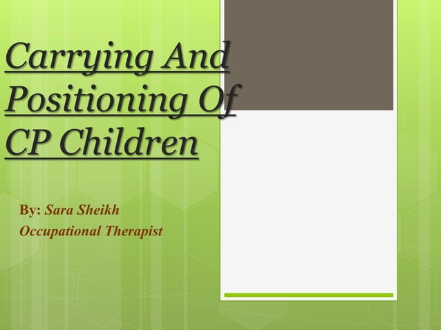 Carrying and positioning of Children with Cerebral Palsy | PPTX ...