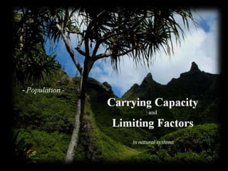 Population: Carrying Capacity and Limiting Factors in Natural systems ...