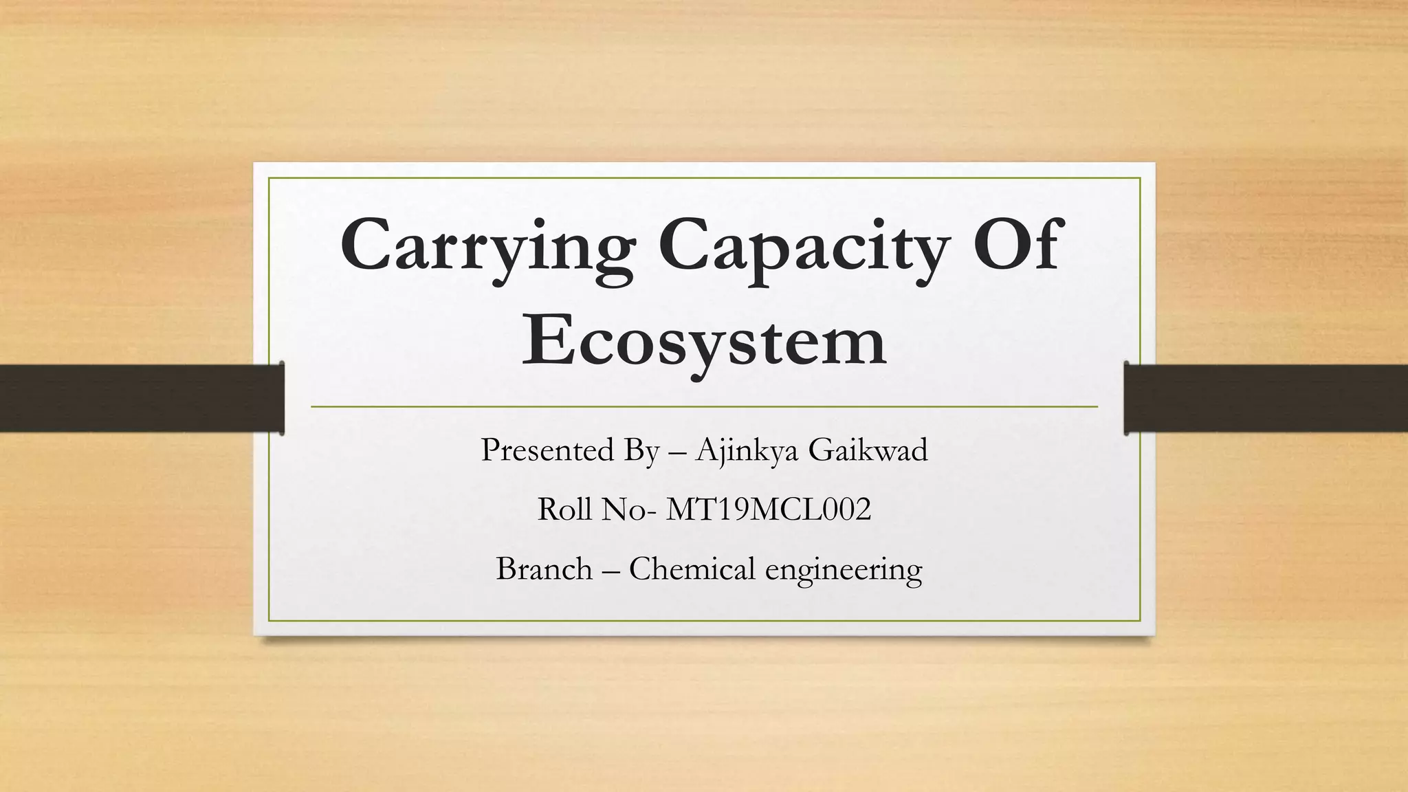 Carrying capacity of ecosystem | PPTX