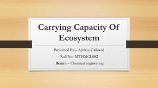 Carrying capacity of ecosystem | PPTX