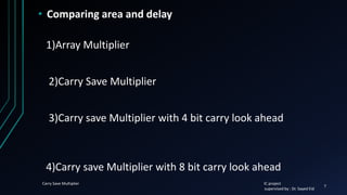 Carry save multiplier | PPTX