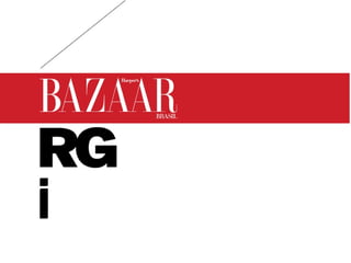 Carta Editorial - Harper's Bazaar Brasil RG | PPT
