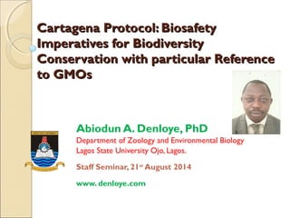 Cartagena protocol and update imperatives for biodiversity conservation ...