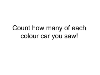 Make a tally chart to record the different | PPT