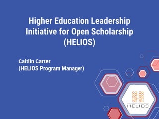 Carter "Higher Education Leadership Initiative for Open Scholarship ...