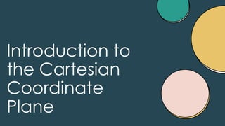 _illustrate and describe the Cartesian_Coordinate_Plane_Lesson.pptx