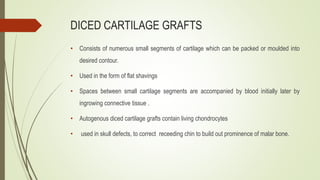 cartilage grafts : definition ,uses ,harvest methology ppt.pptx