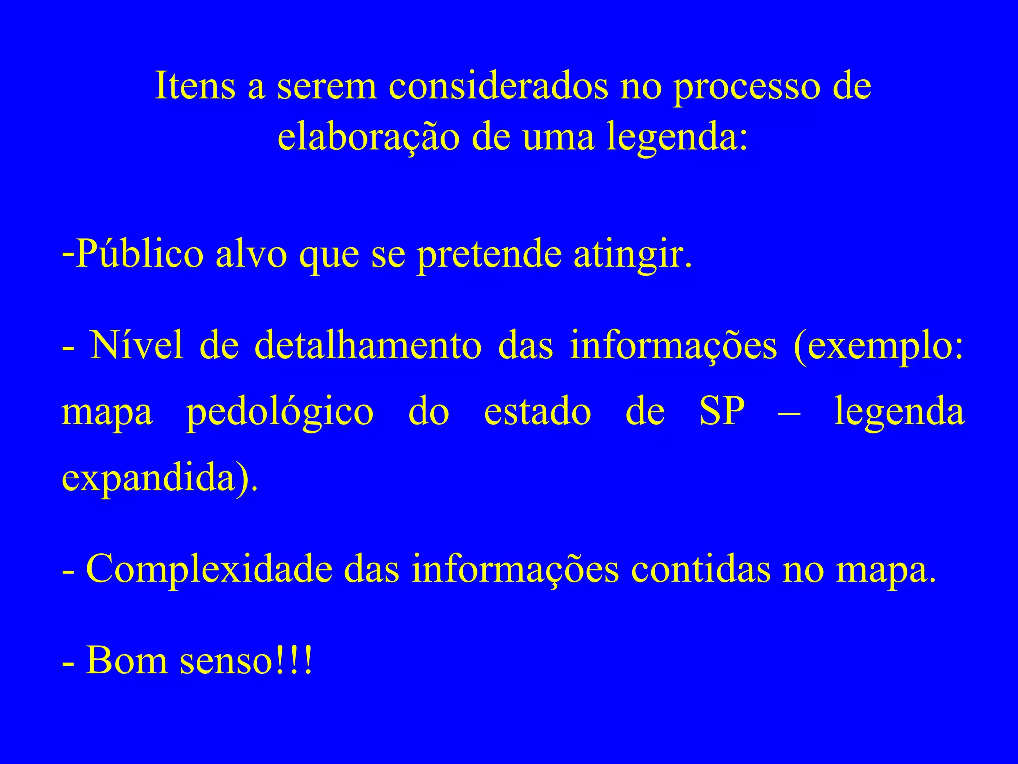 Cartografia aula 6 - legenda - parte i - elementos da representação ...